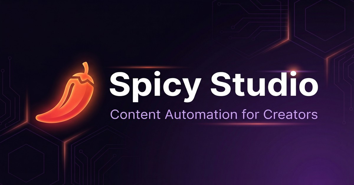 Spicy Studio - Content Automation for OnlyFans Creators